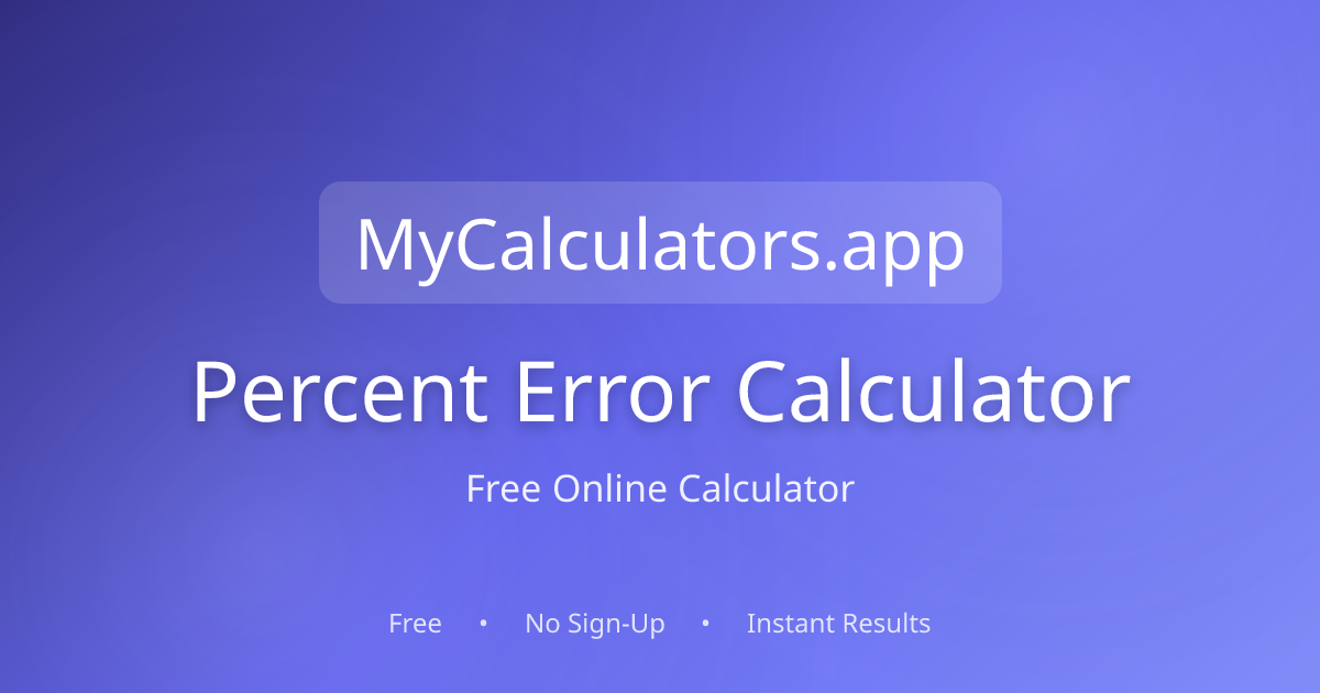 Free Percent Error Calculator 2026 | mycalculators.app